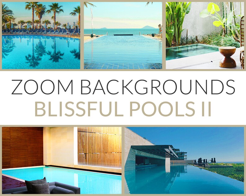 Zoom Backgrounds – Blissful Pools Set 2 – 5 High-resolution Backdrop ...