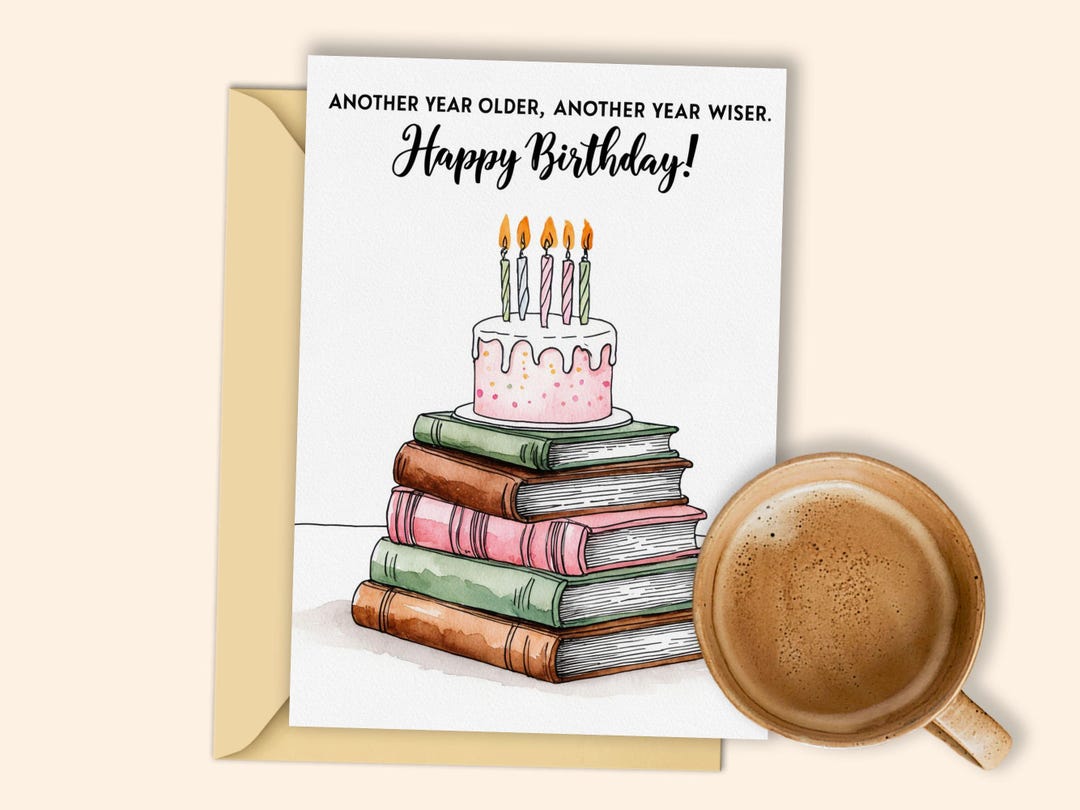 Wise Birthday Card Printable - Another Year Older, Another Year Wiser ...