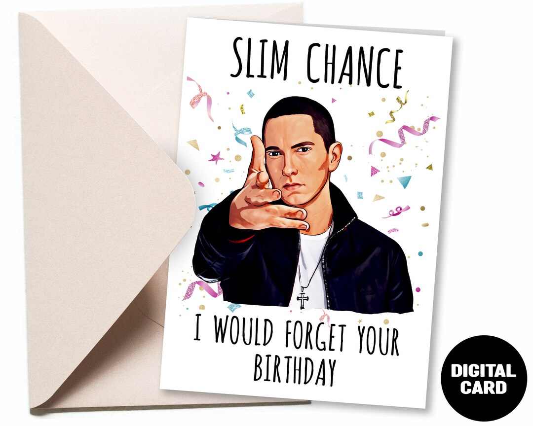 Rapper Birthday Meme Card Slim Chance I Would Forget Your - Etsy