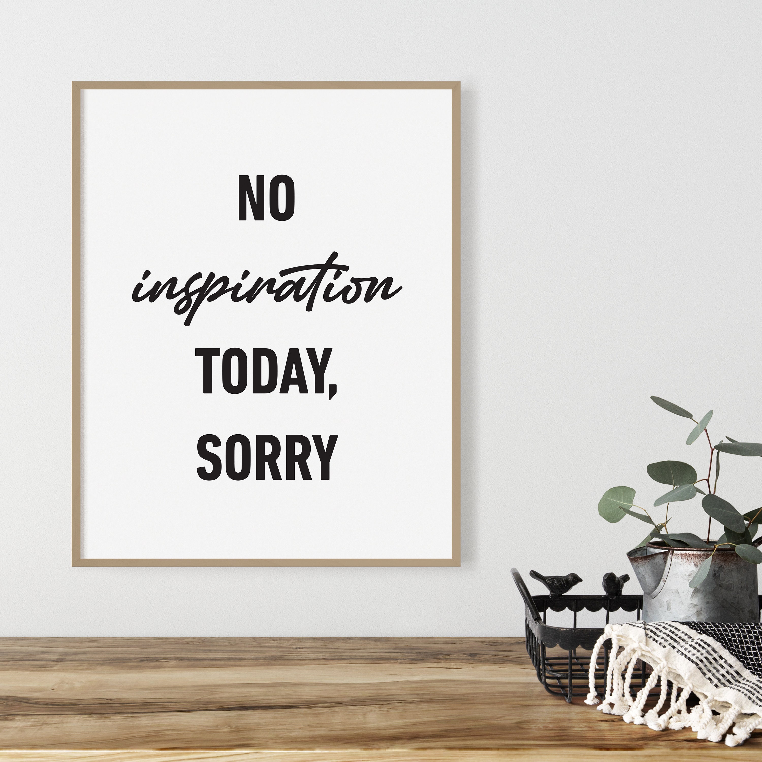 No Inspiration Today Sorry Inspirational Wall Art Printable - Etsy
