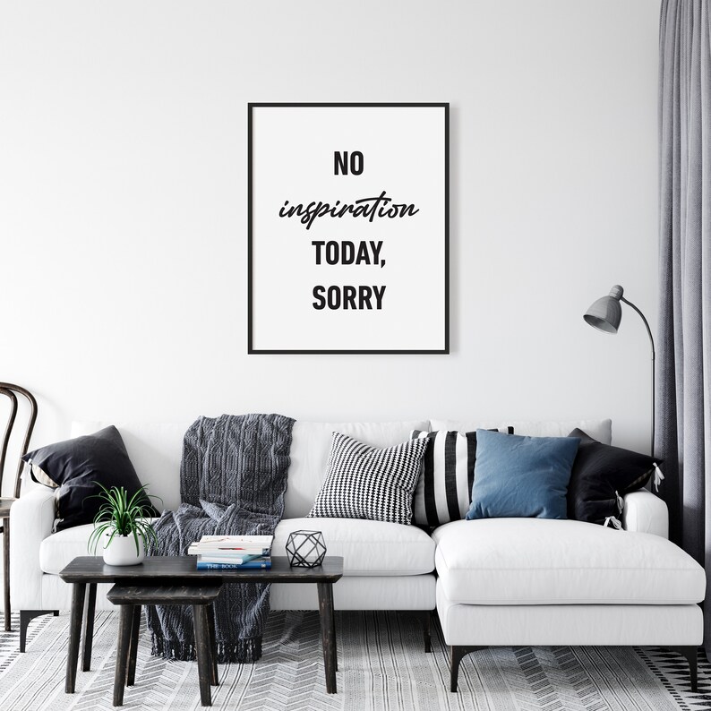 No Inspiration Today Sorry Inspirational Wall Art Printable - Etsy