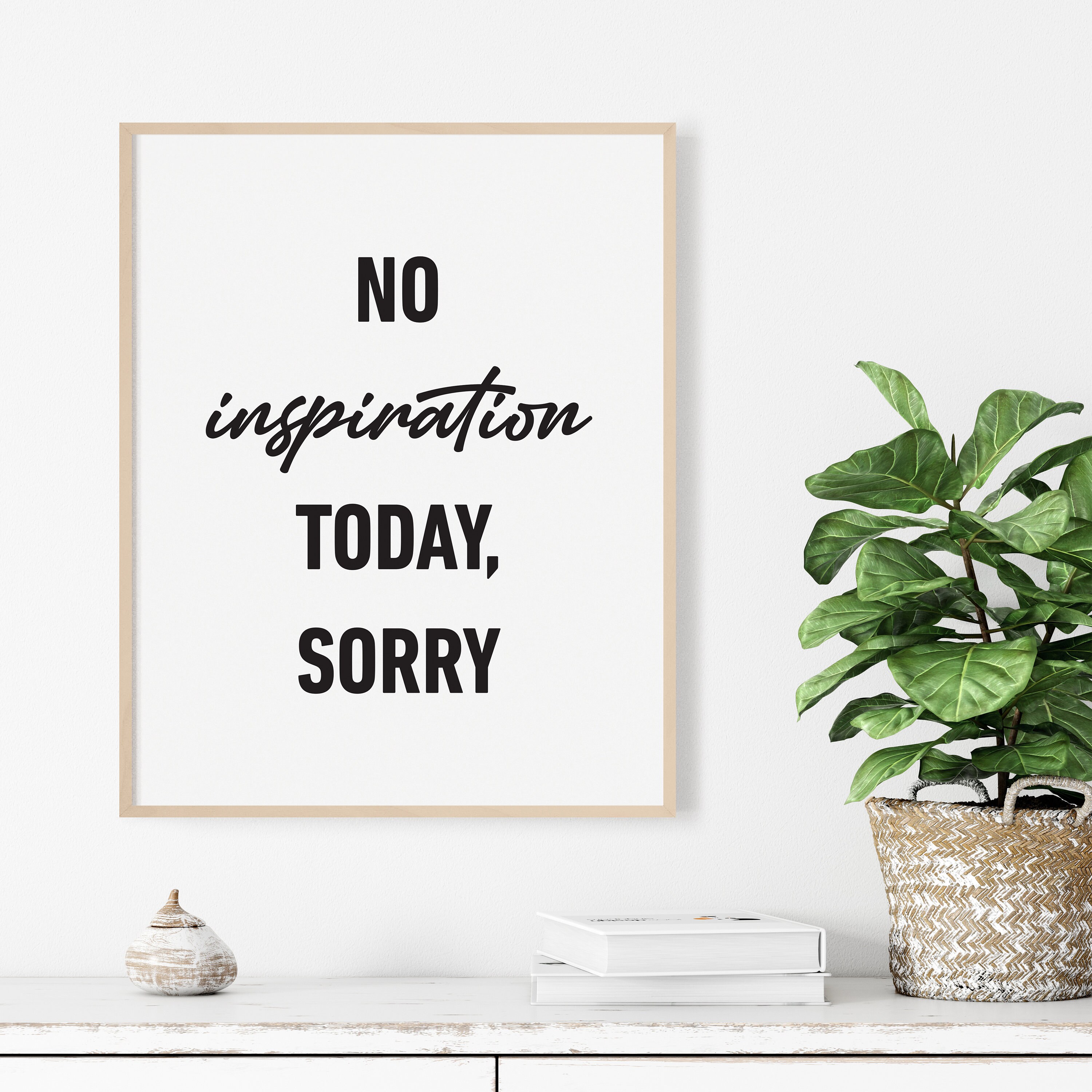 No Inspiration Today Sorry Inspirational Wall Art Printable - Etsy