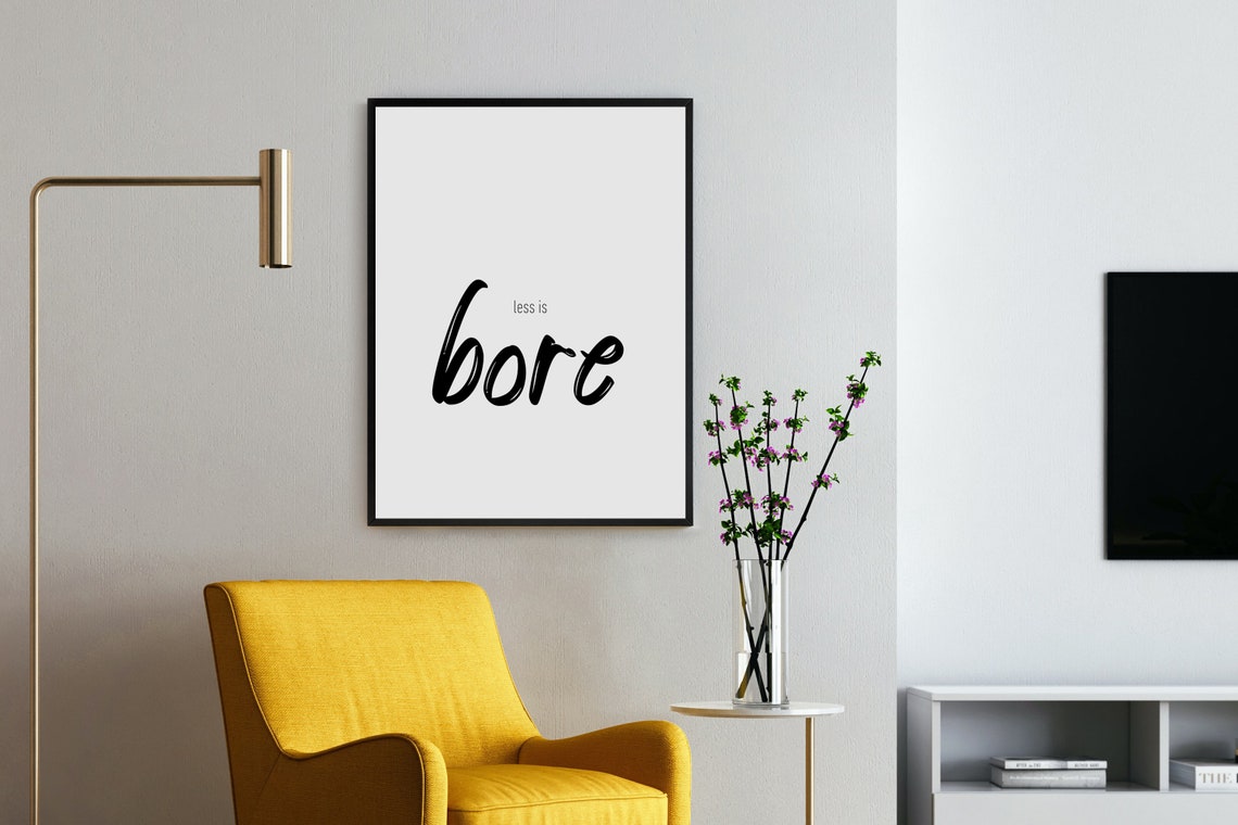 Less is Bore Quote Print Minimalist Definition Less is Bore - Etsy
