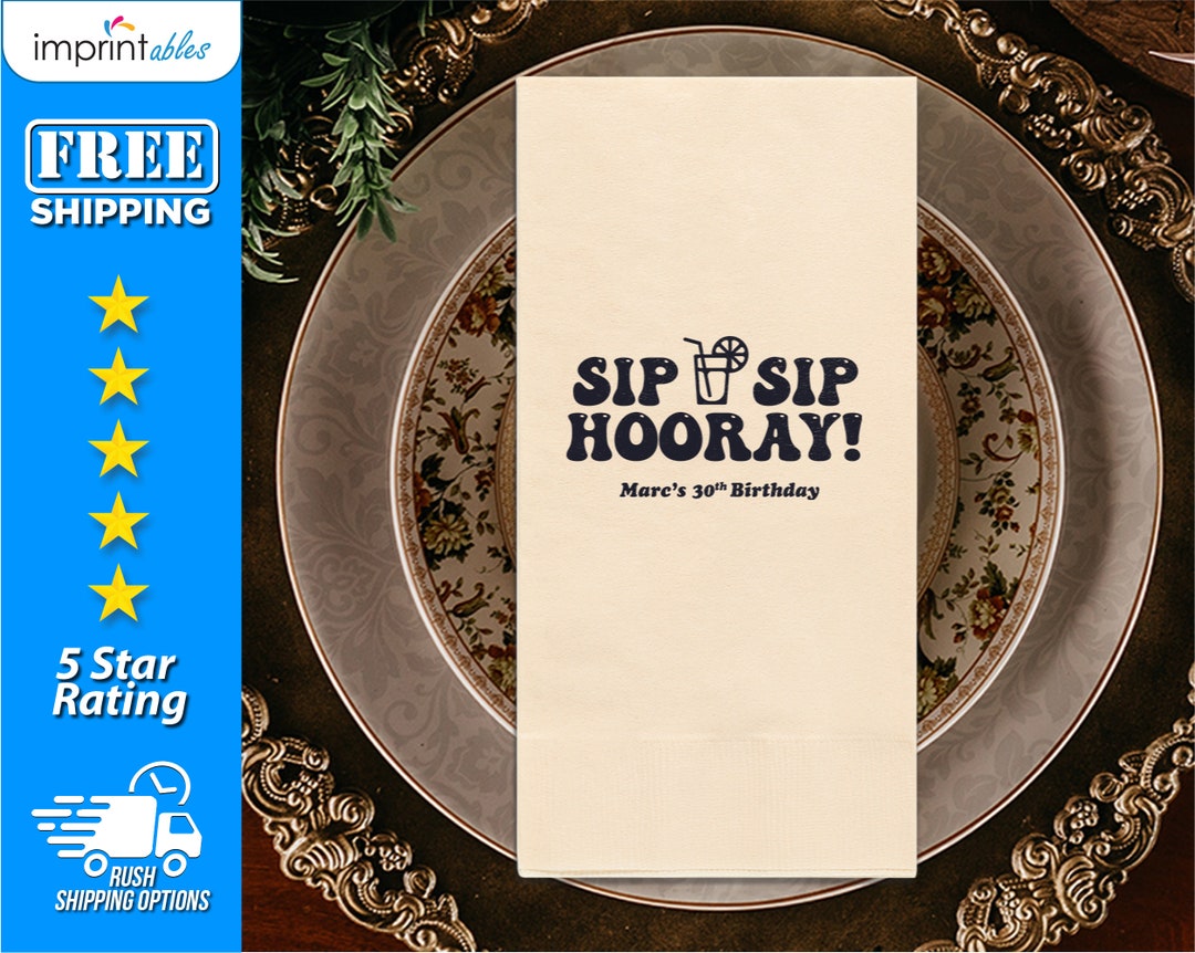 Custom Birthday Dinner Napkins | Sip Sip Hooray Birthday Napkins ...