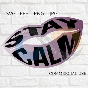 Lips Svg Files for Cricut, Word Cloud, Stay Calm Lip Design Svg ...
