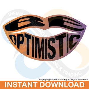 Be Optimistic Cricut Png, Lips Svg Files for Cricut, Commercial Use ...