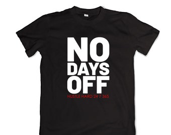 No Days off Shirt - Etsy