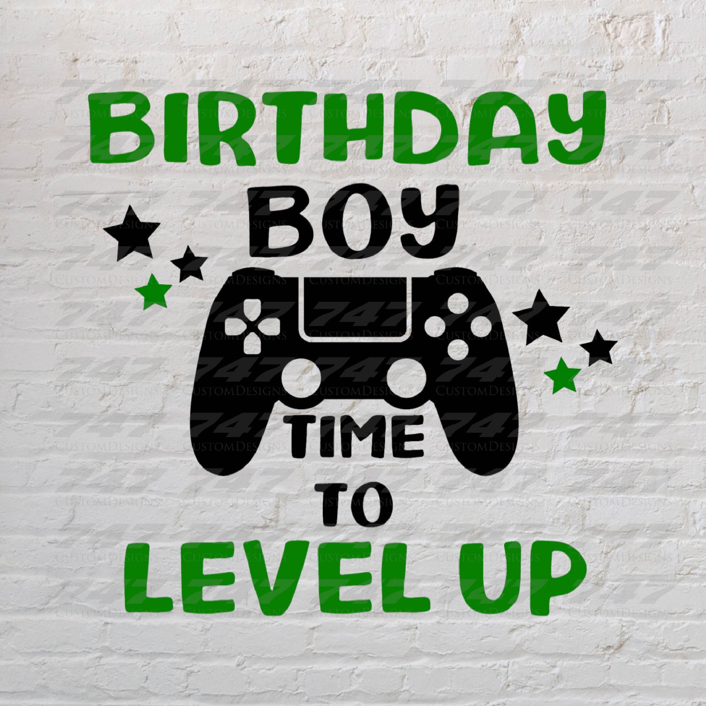 Birthday Boy Gamer SVG, Time to Level Up, Cricut, Silhouette (digital ...