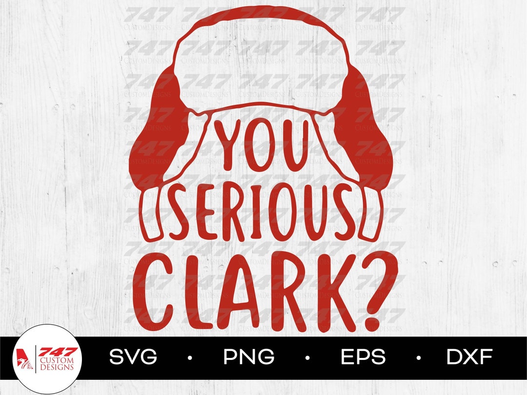 Christmas Vacation SVG, You Serious Clark SVG, Griswold Family, Funny ...