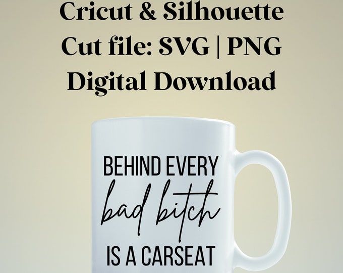 Behind Every Bad B is a Carseat Mom Funny SVG Cricut Silhouette PNG Cut ... Behind Every Bad B is a Carseat Mom Funny SVG Cricut Silhouette PNG Cut ...