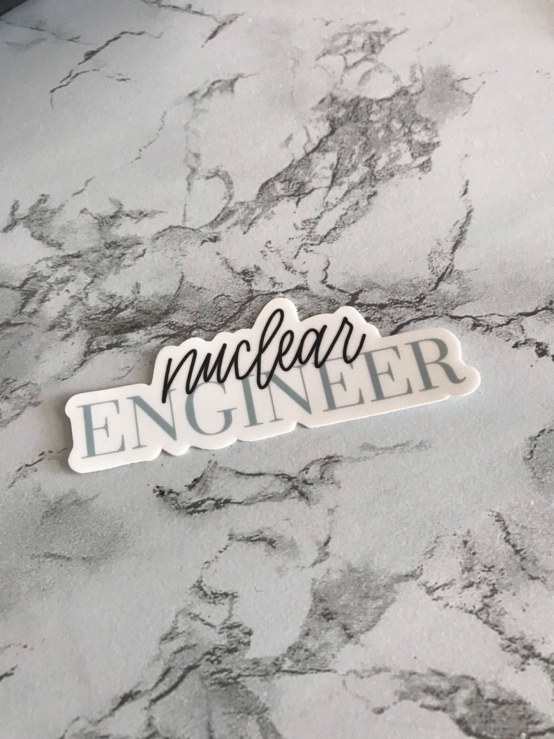 Nuclear Engineer Sticker, STEM Sticker, Nuclear Engineering ...