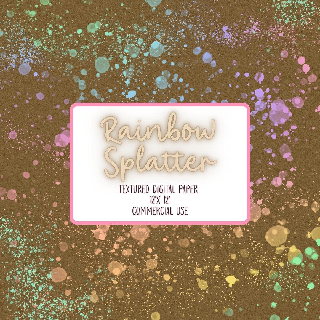 Rainbow Splatter Textured Digital Paper, Wallpaper, Background, Instand ...