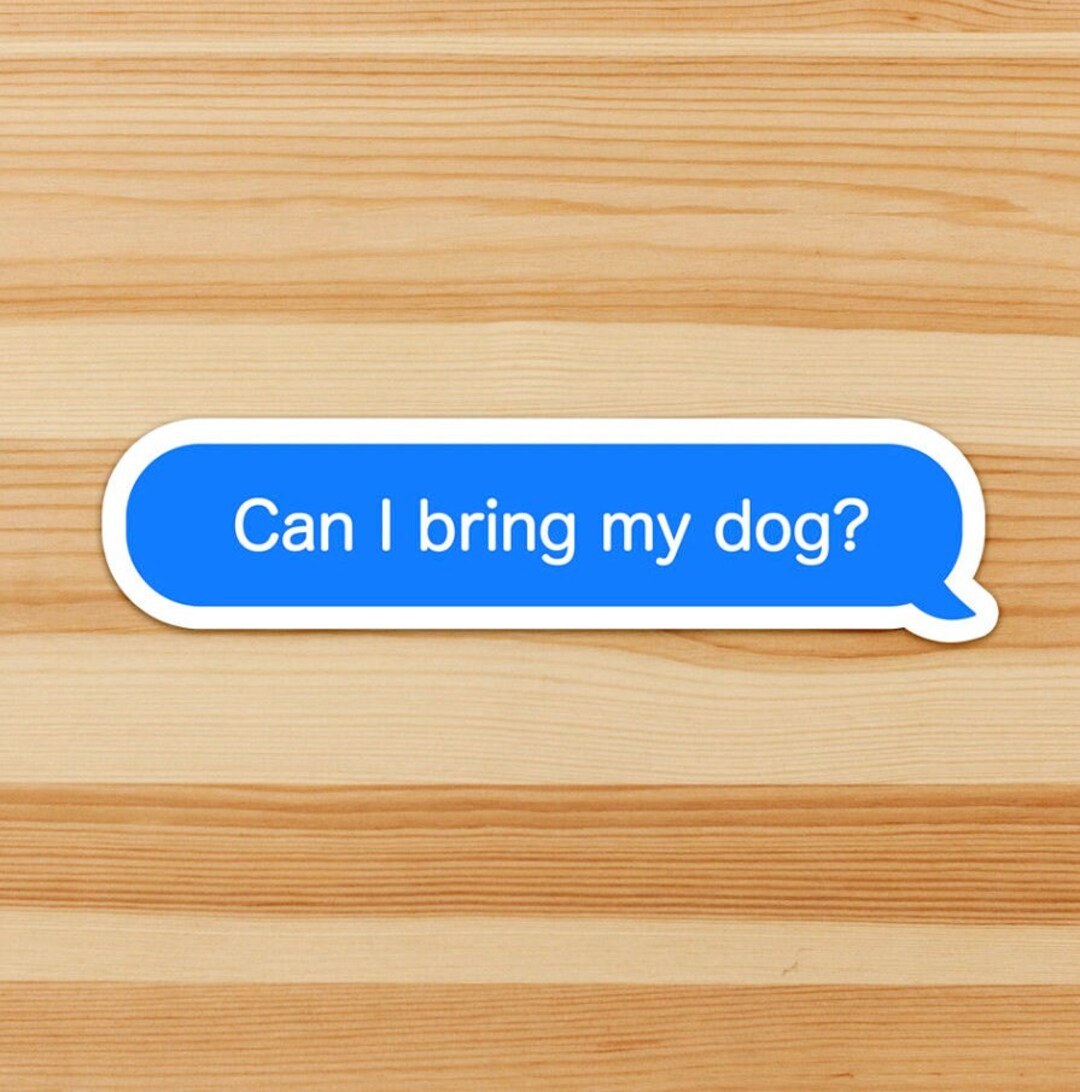 Dog Person Sticker // Text Message Dog Lover // Can I Bring My Dog? - Etsy
