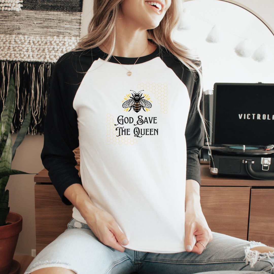 Queen Bee Shirt, God Save the Queen Bee Tee, Raglan 3/4 Sleeve Baseball ...
