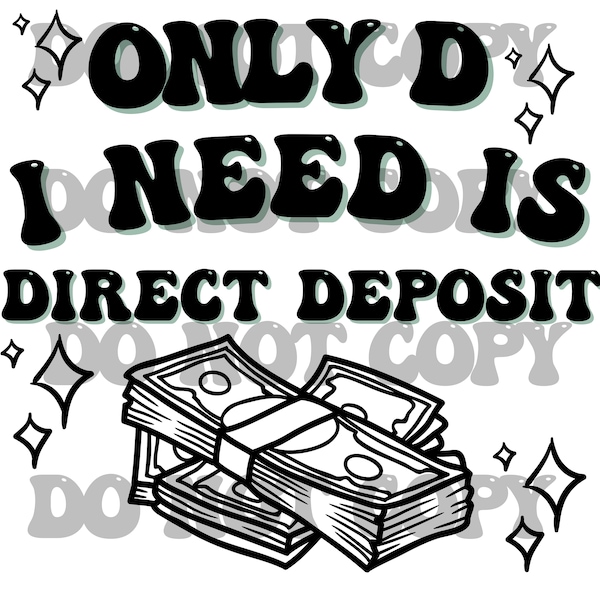 Only D I Need is Direct Deposit - Etsy