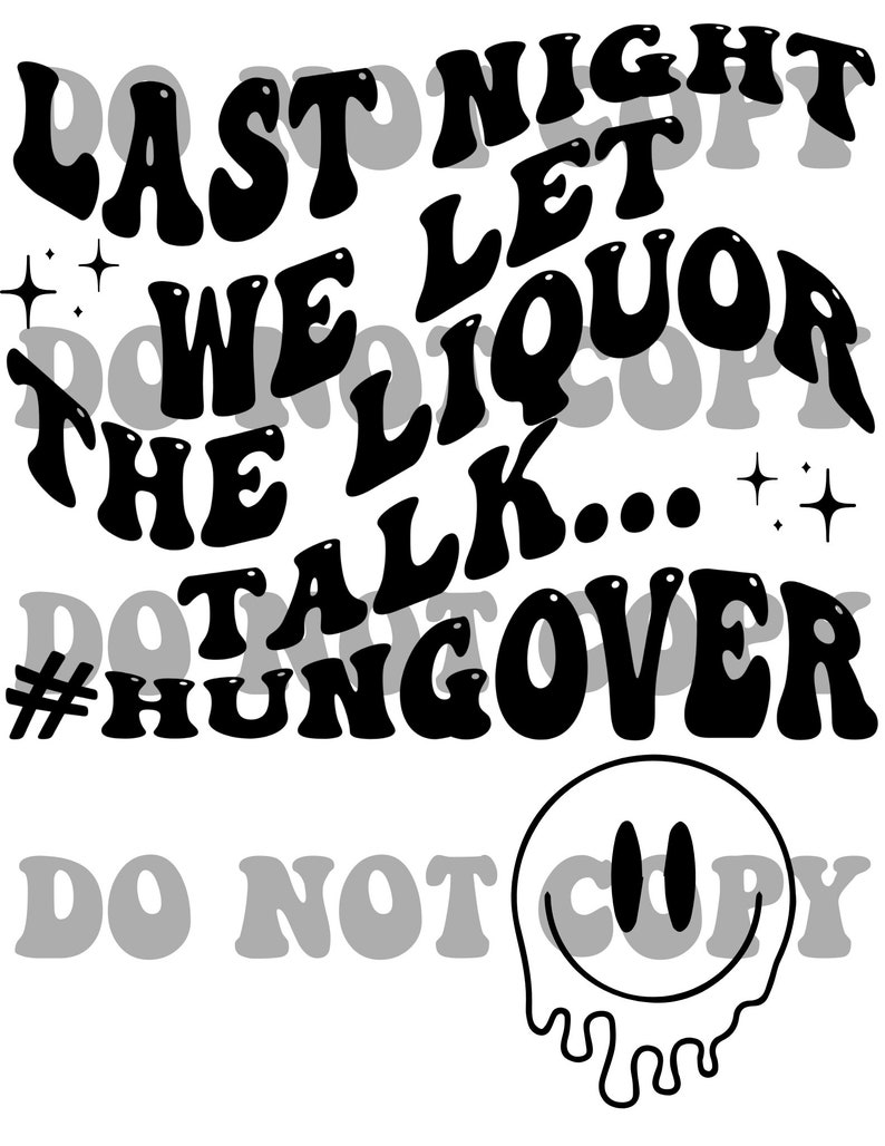 Last Night We Let the Liquor Talk hungover - Etsy Last Night We Let the Liquor Talk hungover - Etsy