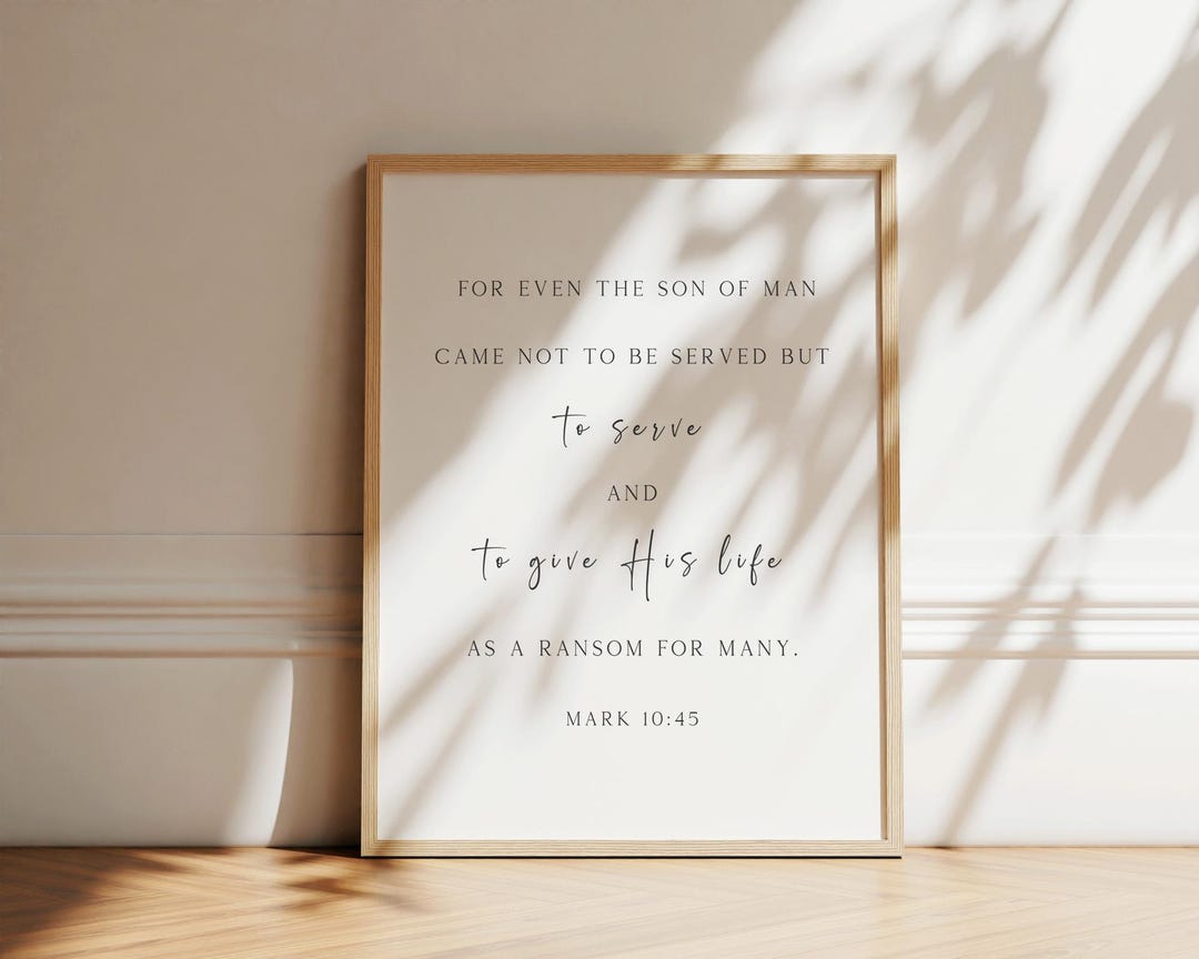 Jesus Came to Serve and to Give His Life as a Ransom Mark 10:45, Bible ...