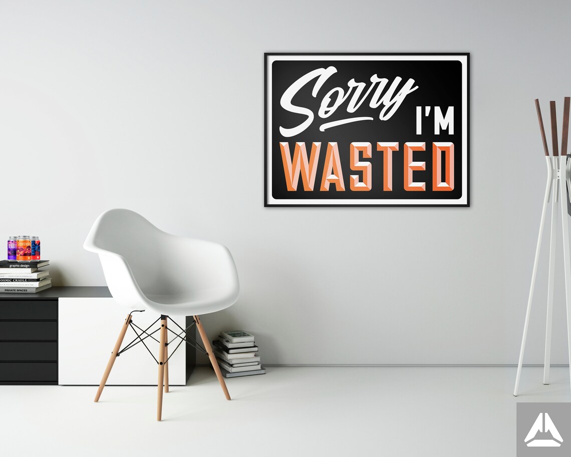 Sorry I'm Wasted Poster Drinking Poster Beer Poster - Etsy