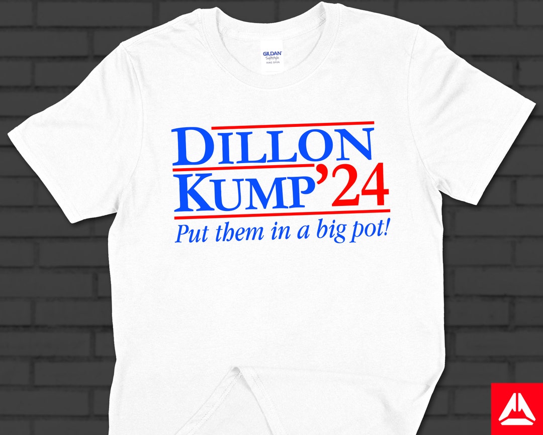 Dillon Kump 24 T-shirt Put Them in a Big Pot Tim Dillon Shirt Tim ...