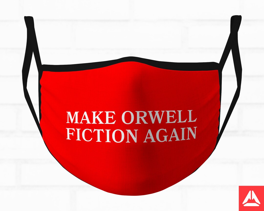 Make Orwell Fiction Again Face Mask, Antimask Mask, Anti-mask Mask ...