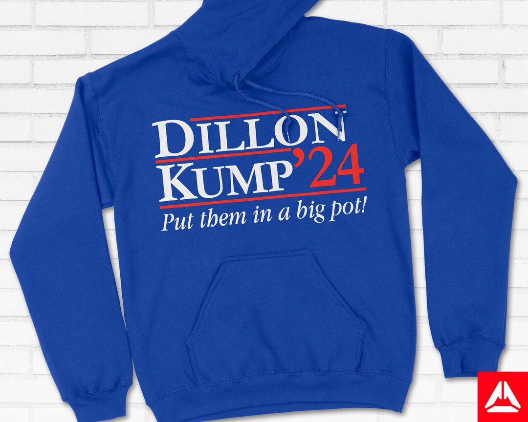 Dillon Kump 24 Put Them in a Big Pot Hoodie Tim Dillon Shirt Tim Dillon ...
