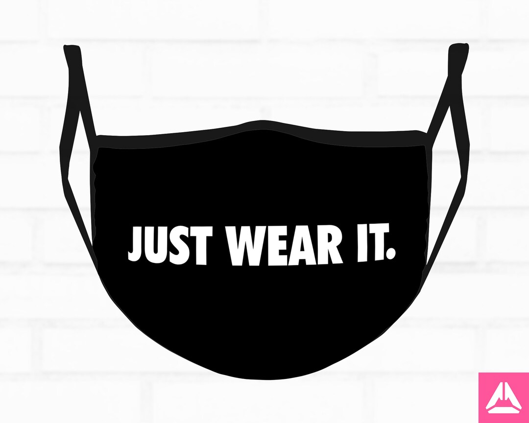 JUST WEAR IT Face Mask, Just Wear It Covid Face Mask, Pro-covid Face ...