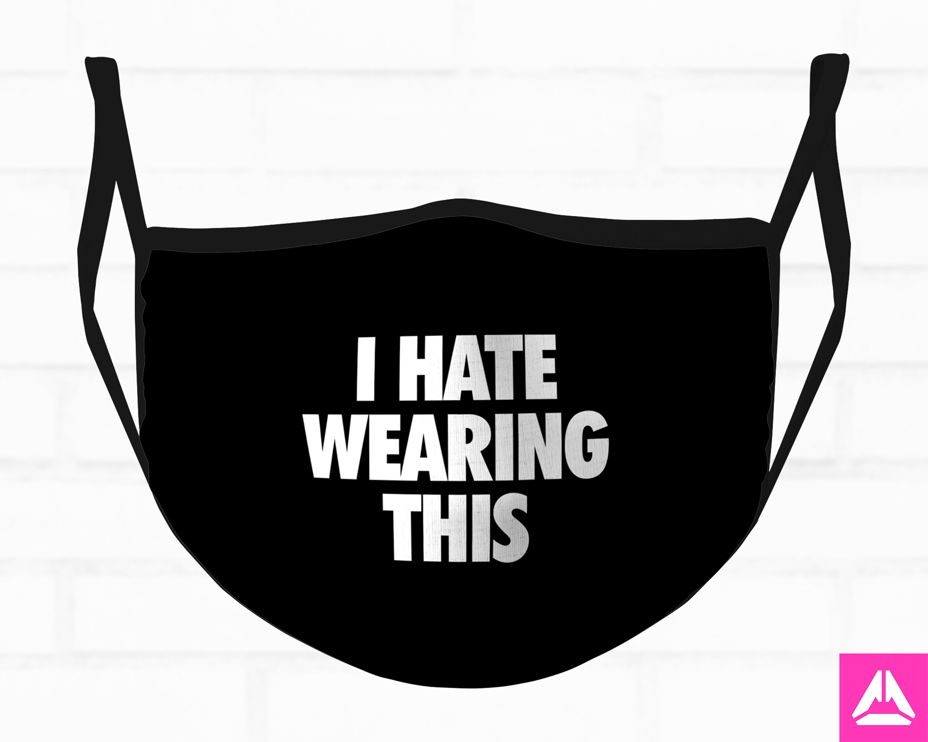 I Hate Wearing This Mask Offensive Facemask Funny Mask | Etsy