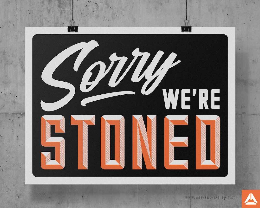 Sorry We're Stoned Poster, Stoner Poster, 420 Poster, 710 Poster ...