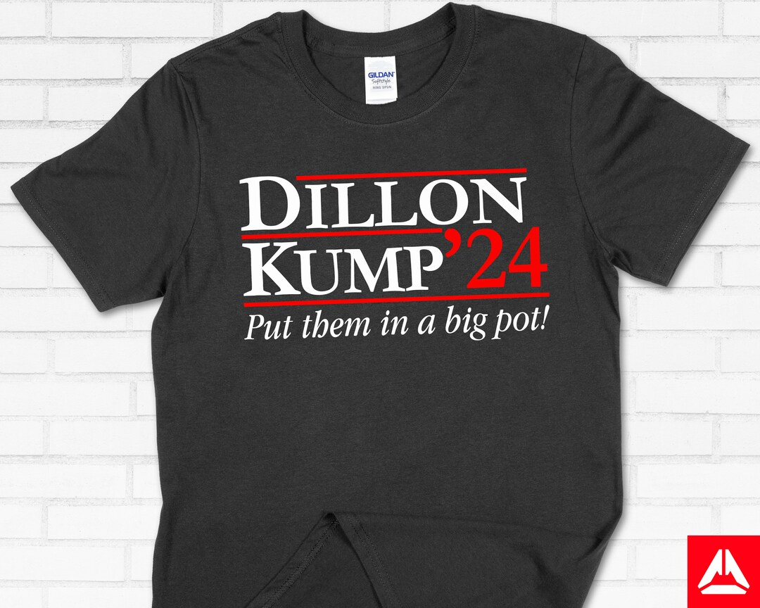 Dillon Kump 24 T-shirt Put Them in a Big Pot Tim Dillon Shirt Tim ...