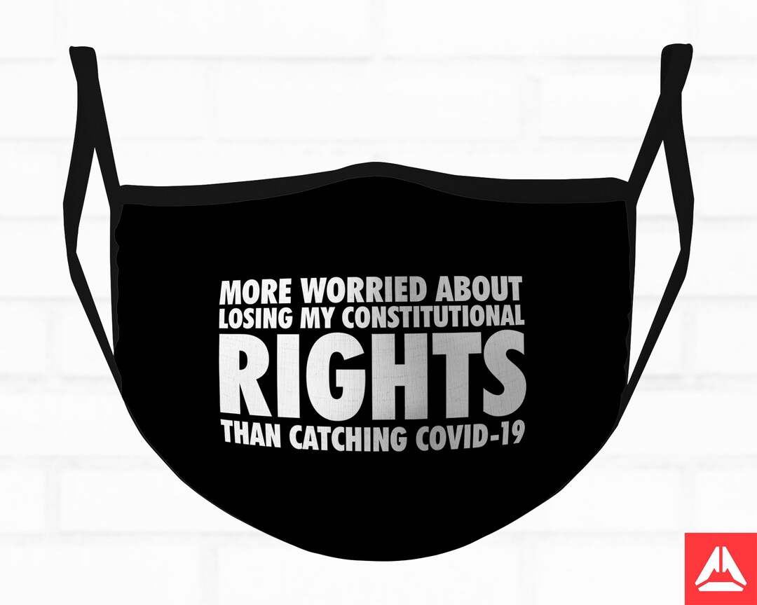 Constitutional Rights Face Mask, Anti Mask, Political Face Mask ...