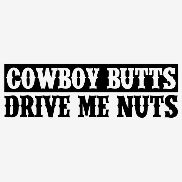 Cowboy Butts Drive Me Nuts Bumper Sticker - Etsy Canada