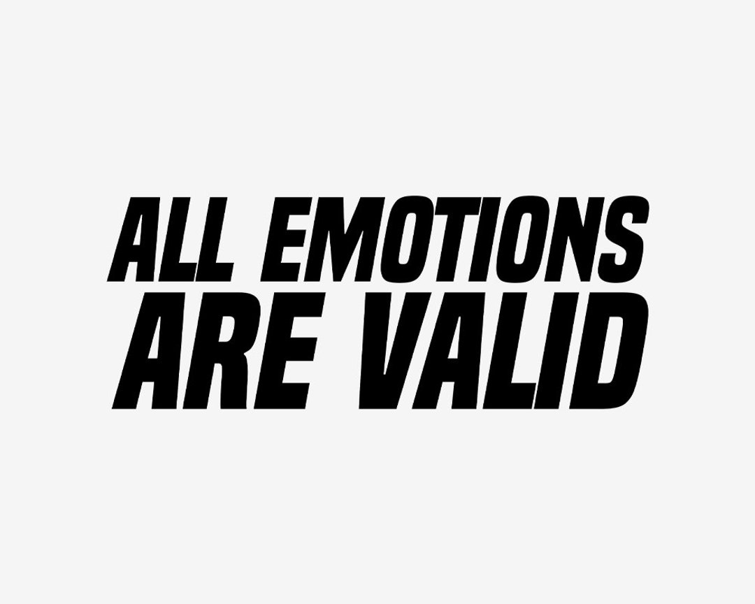 All Emotions Are Valid Vinyl Decal - Etsy