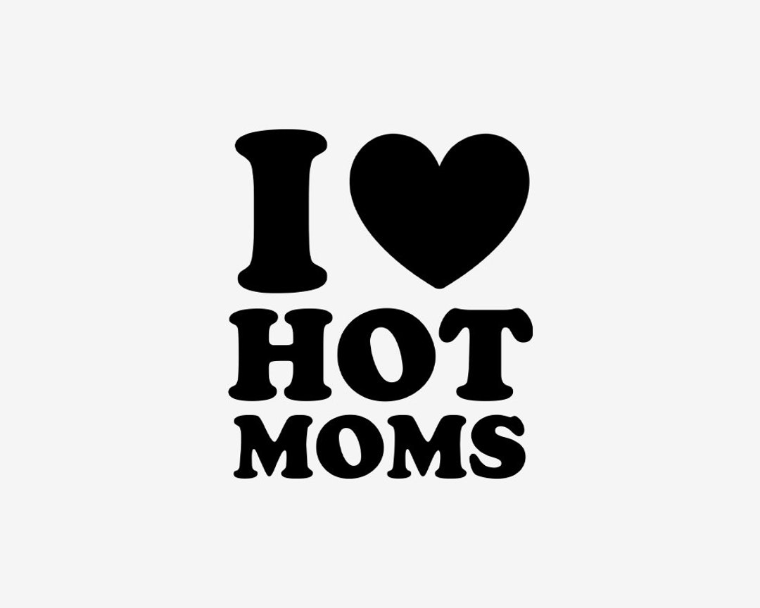 I Heart Hot Moms Vinyl Decal - Etsy
