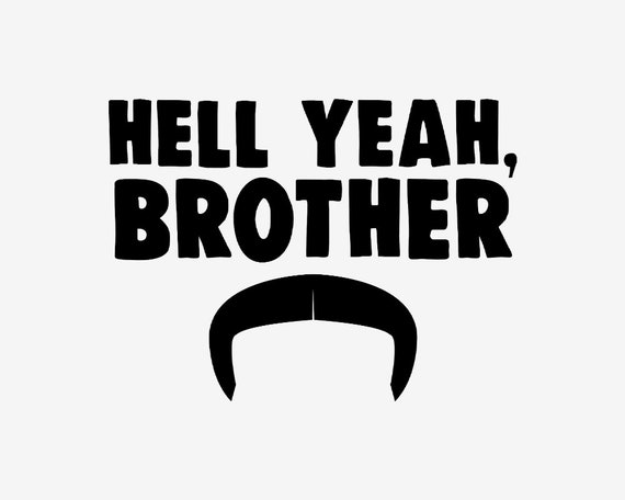 Hell Yeah Brother Vinyl Decal | Etsy