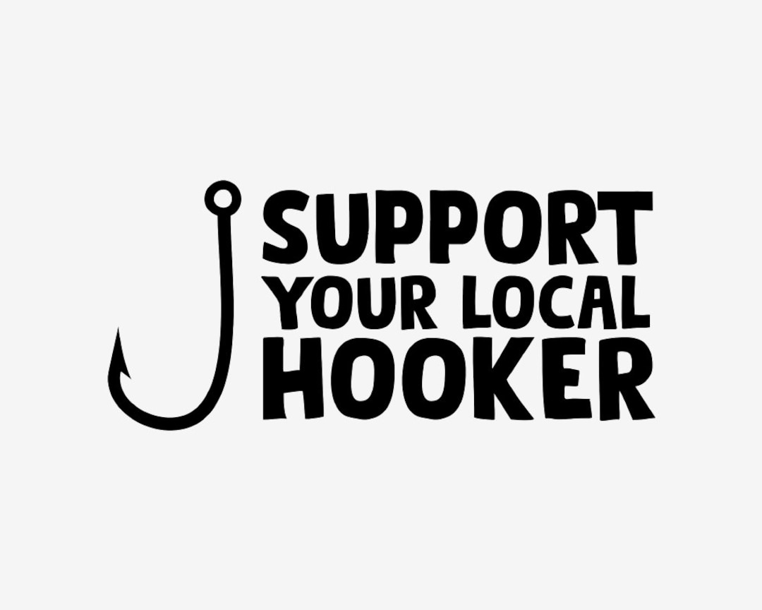 Support Your Local Hooker Vinyl Decal - Etsy