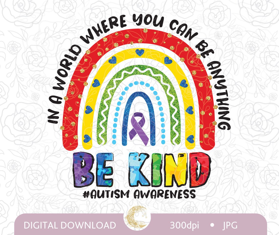 Autism Awareness in A World Where You Can Be Anything Be Kind | Etsy
