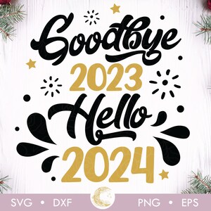 Goodbye 2023 Hello 2024 SVG, Hello 2024 PNG, Welcome 2024 SVG, New Year ...
