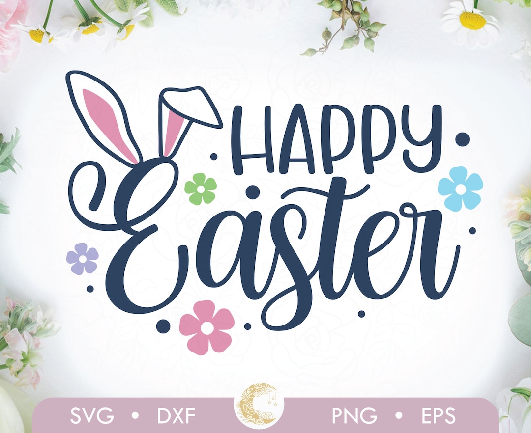 Happy Easter SVG, Bunny Easter Svg, Hello Easter Svg, Rabbit Ears Svg ...