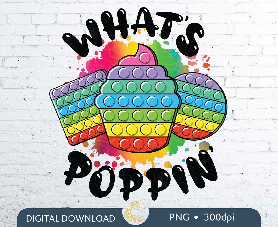 Whats Poppin PNG Dont Mind Me Just Poppin PNG Whats Poppin | Etsy