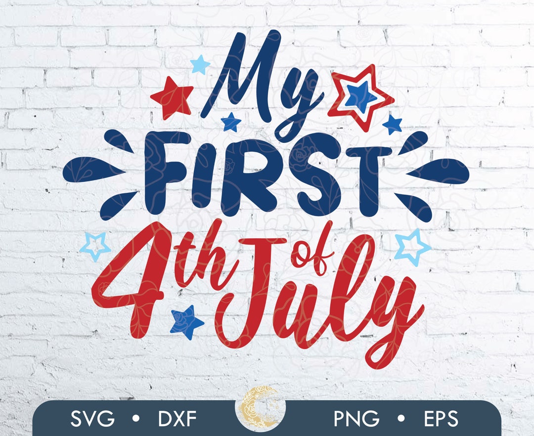 My First 4th of July SVG, America SVG, Patriotic Svg, Kids 4th of July ...