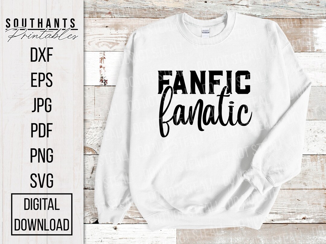 Fanfic Fanatic Funny Digital Cut Files for HTV Vinyl - Etsy