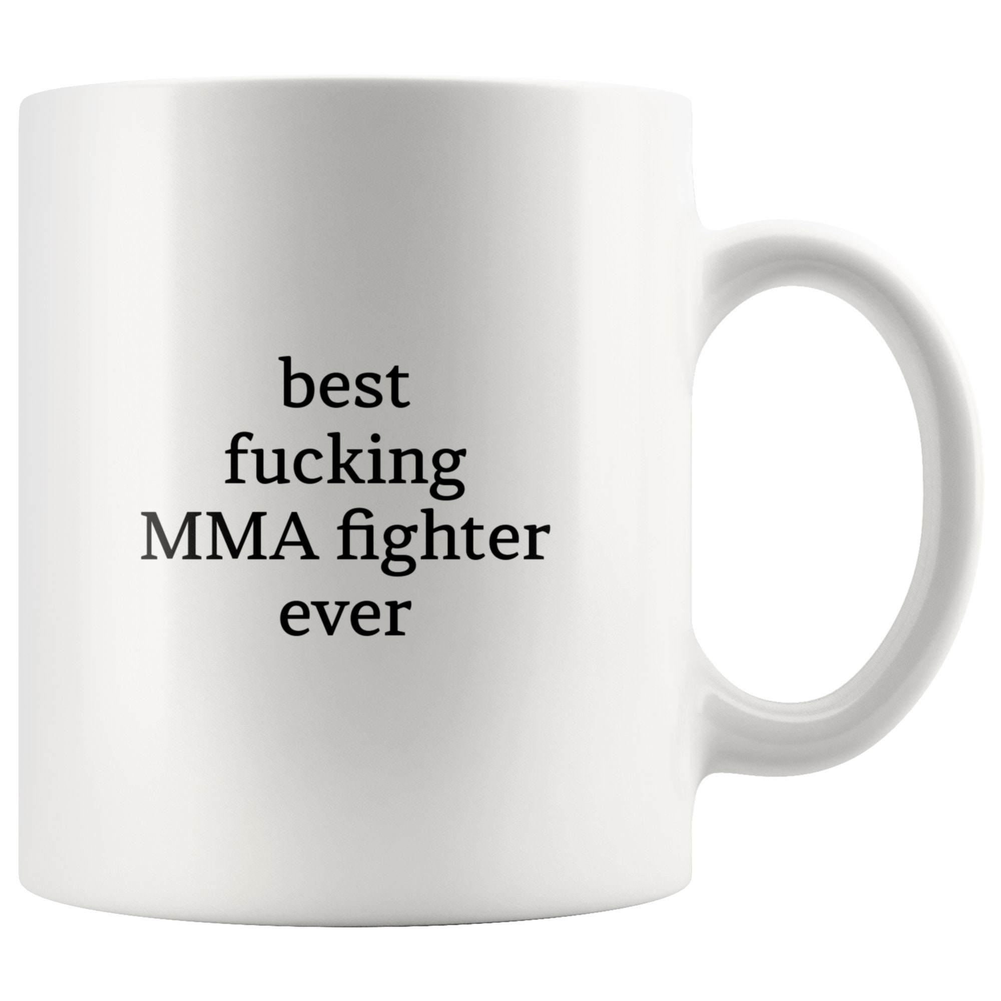 Mma Fighter Birthday Mug, Best Fucking Mma Fighter Ever Mug, Christmas ...
