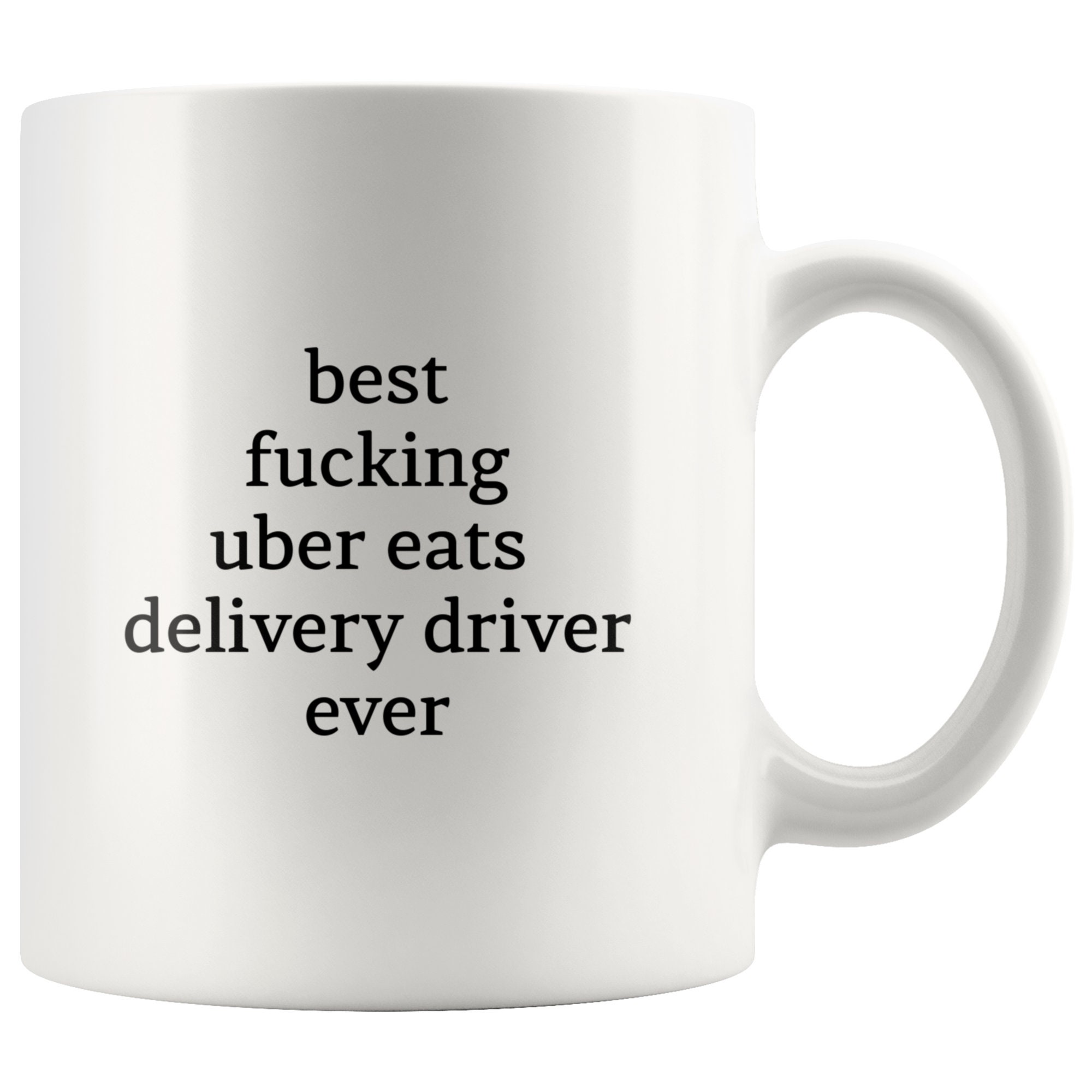 Uber Eats Delivery Driver Mug, Best Fucking Uber Eats Delivery Driver ...