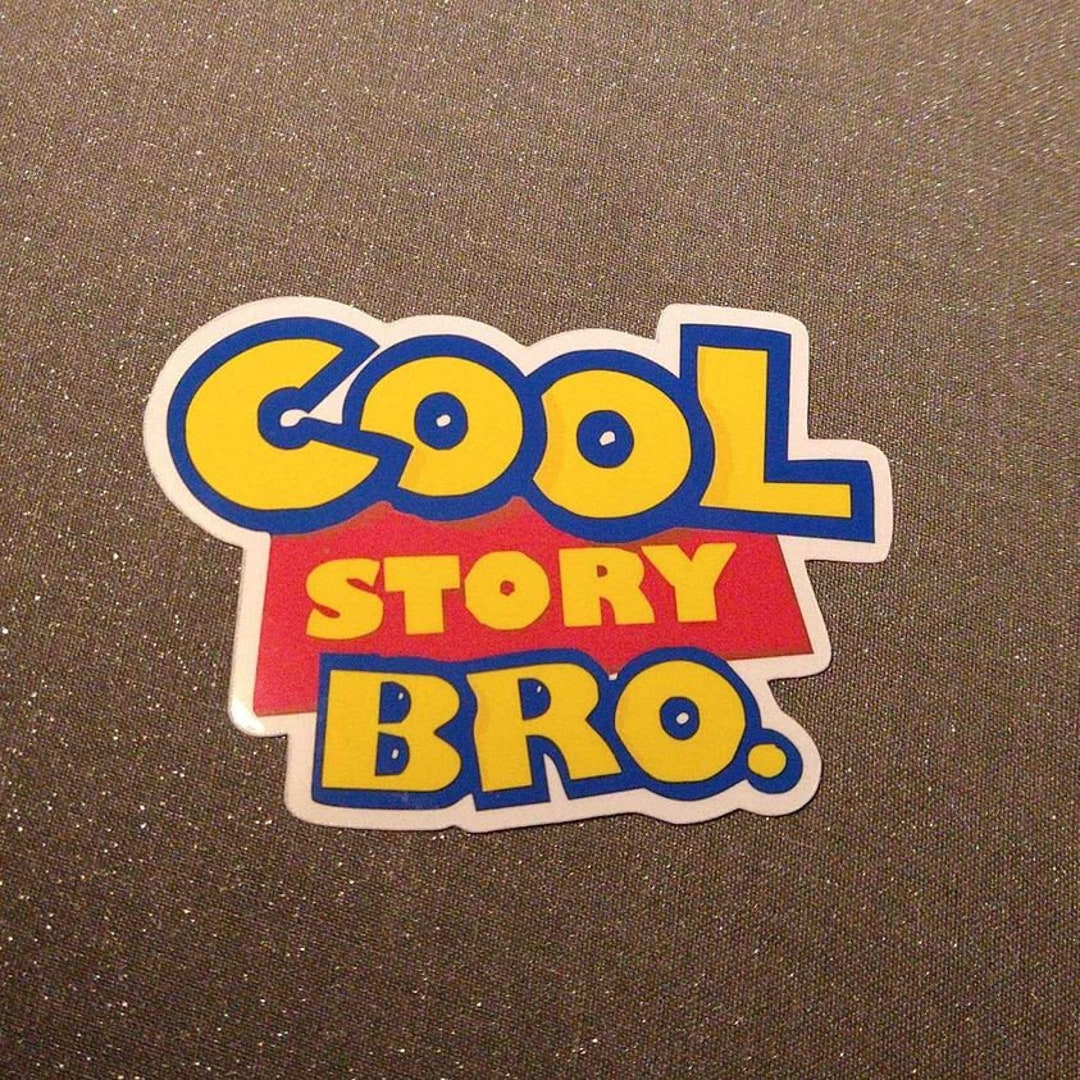 Cool Story Bro Funny Toy Story Parody Vinyl Sticker 3.5" - Etsy
