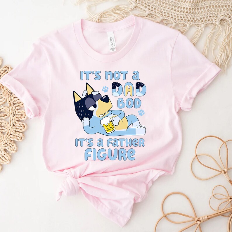 Bluey Dad PNG, It's Not a Dad Bod It's a Father Figure PNG, Bluey ...