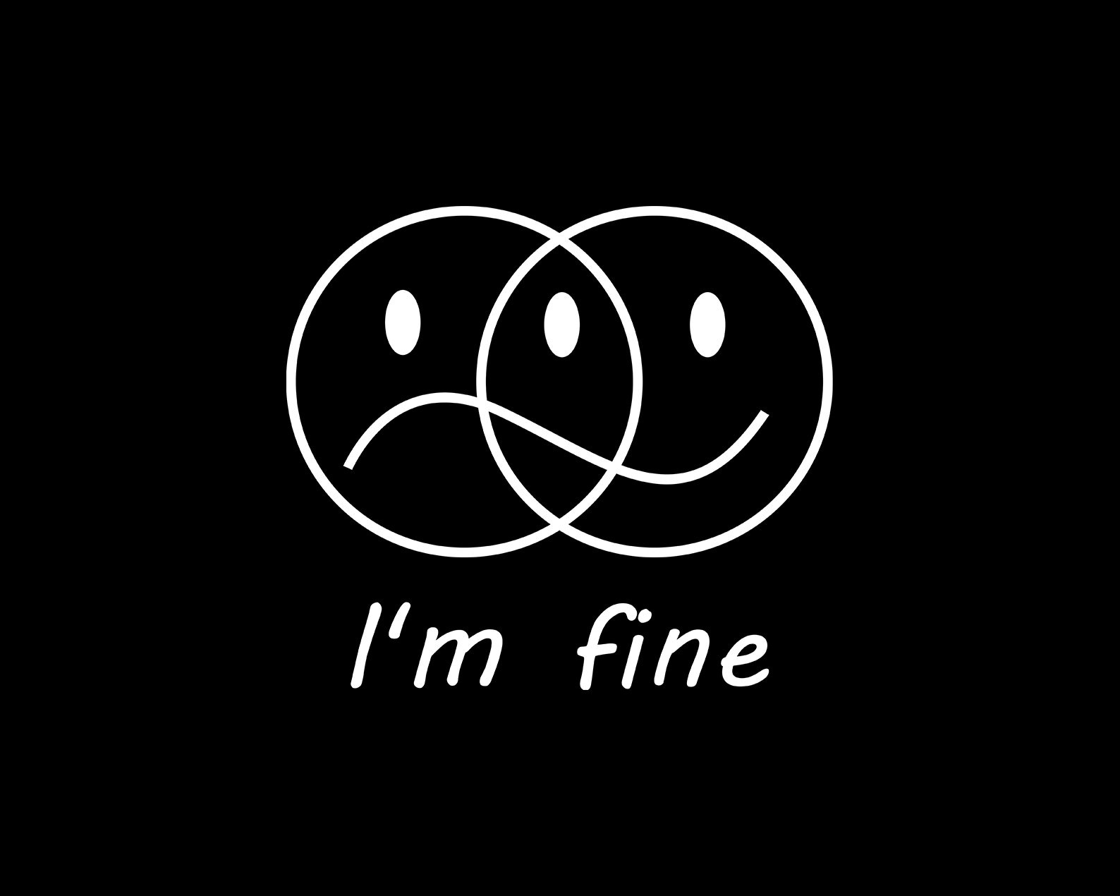 I'm Fine I'm Not Fine Everything Is Fine Happy Sad | Etsy