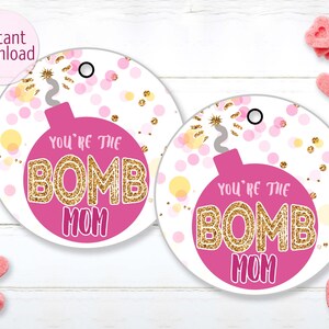 Printable You're the BOMB Mom Mother's Day Bath Bomb Gift Tag Cocoa ...
