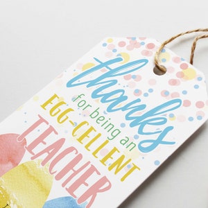Printable Easter Teacher Tags Easter Egg-cellent Teacher EDITABLE PDF ...