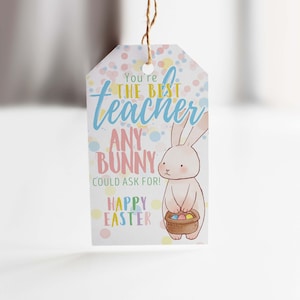 Printable Bunny Teacher Tags Easter EDITABLE PDF You're the Best ...