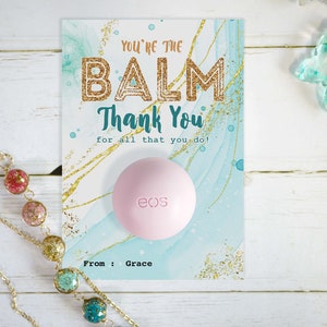 Editable EOS Lip Balm Holder Teacher Appreciation You're the Balm Tags ...